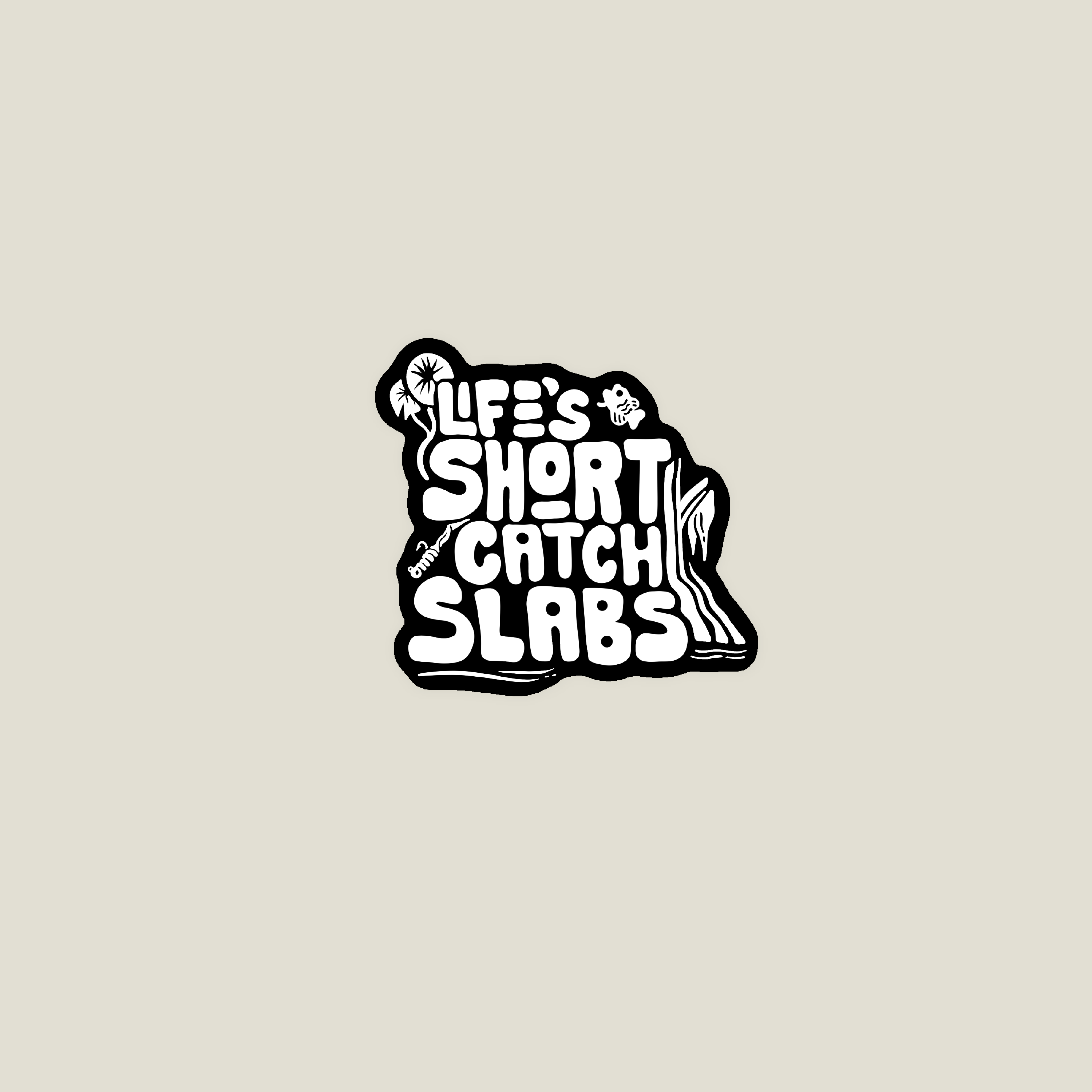 Life's Short Catch Slabs – The Slab Factory